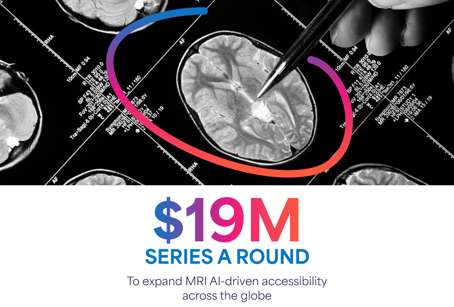 Radiology AI firm specializing in automating MRI workflows raises $19M ...